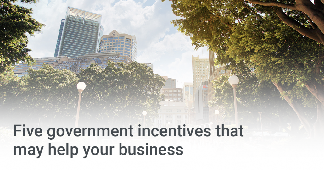 Five government incentives that may help your business - First Point ...